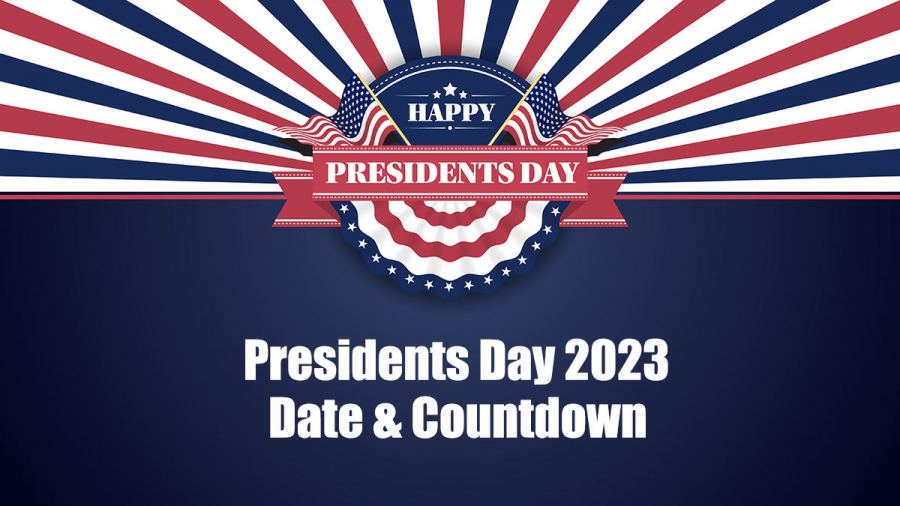Presidents Day 2023 Date And Countdown