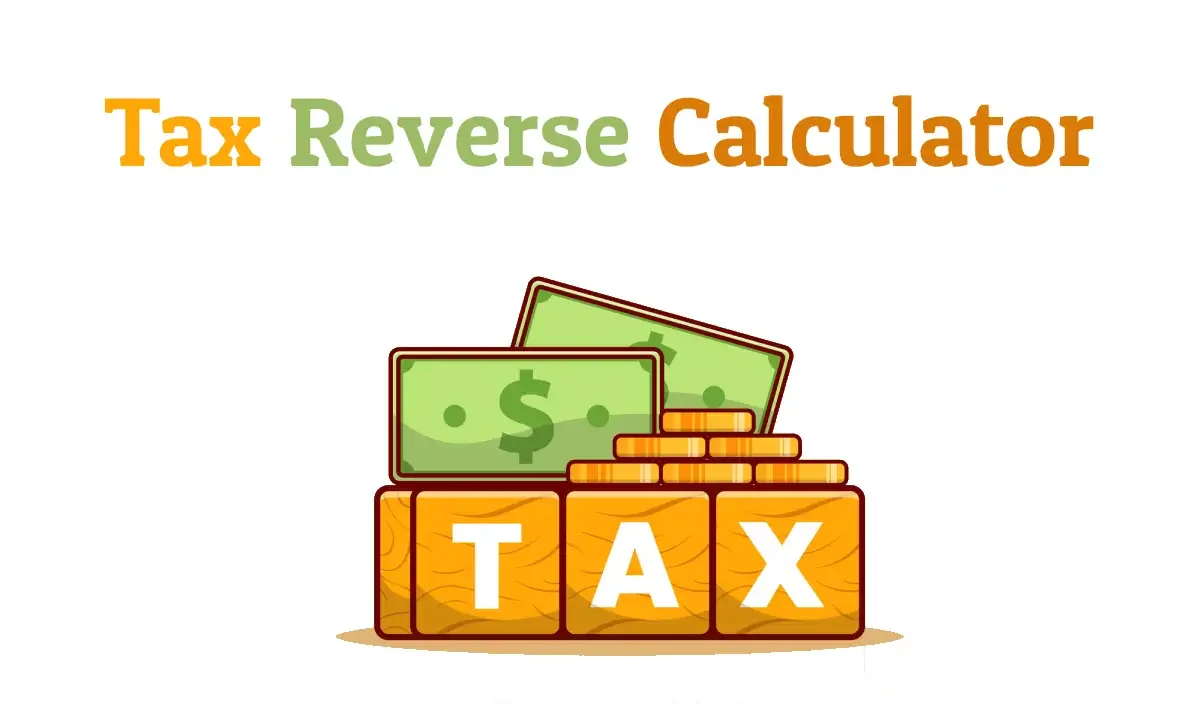 Tax Reverse Calculator - Tax Reverse Calculation